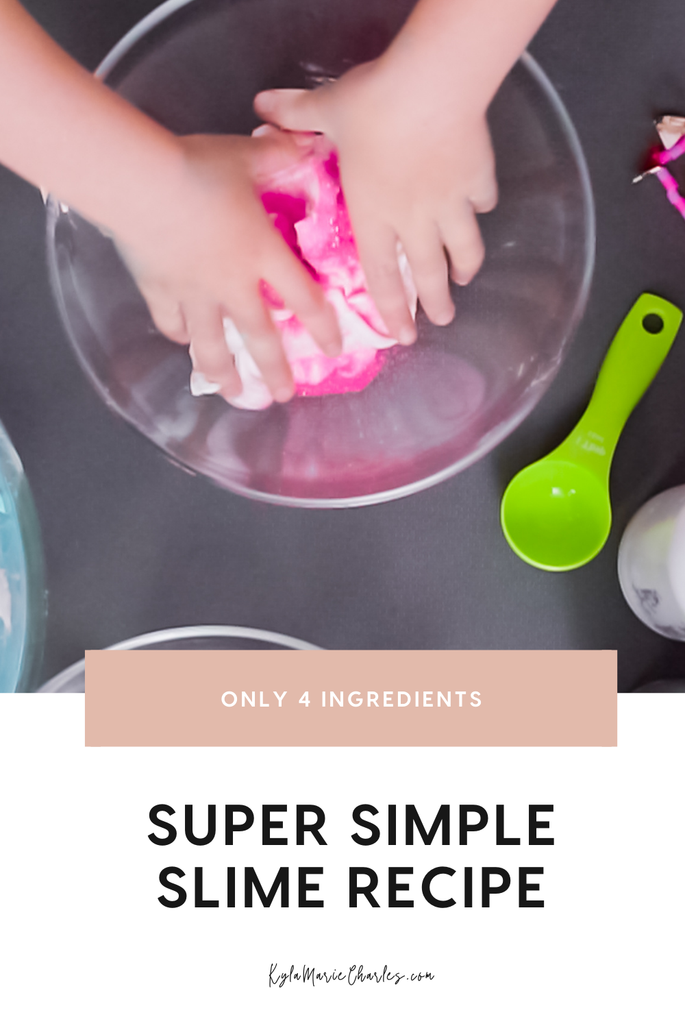 4 Ingredient Super Simple Slime Recipe - Kyla Marie Charles