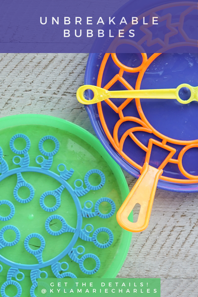 Unbreakable Bubbles - Kyla Marie Charles